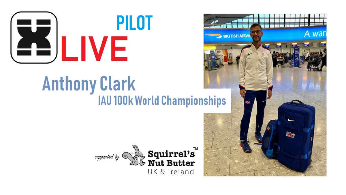 XMiles Live - Pilot | Anthony Clark inc IAU 100k World Championships P